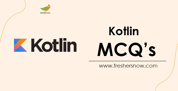 Kotlin Mcqs And Answers With Explanation Kotlin Quiz