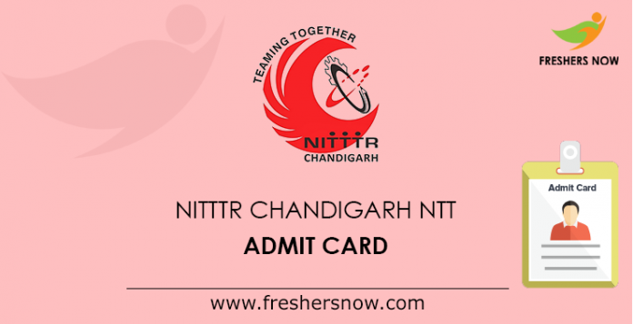 NITTTR Chandigarh NTT Admit Card 2019 (Released) | Exam Date NITTTR Chandigarh NTT Admit Card 2019 (Released) | Exam Date