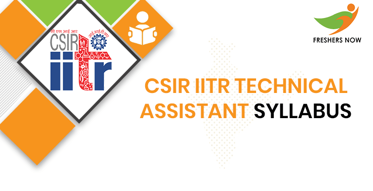 CSIR IITR Technical Assistant Syllabus 2025 PDF & Exam Pattern CSIR IITR Technical Assistant Syllabus 2025 PDF & Exam Pattern