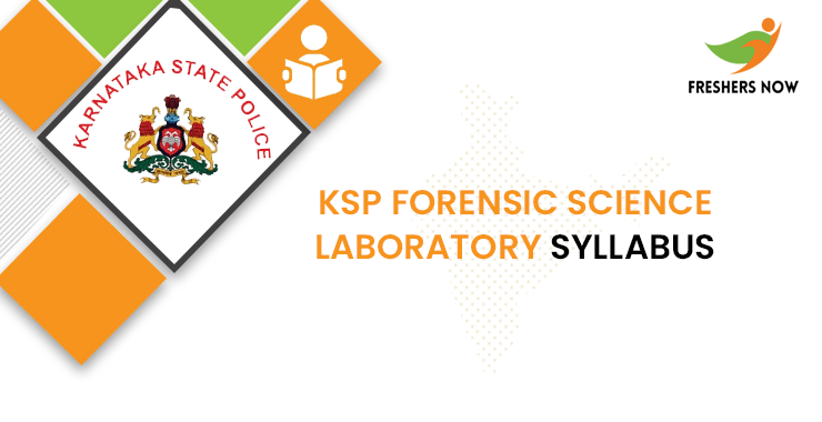 KSP Forensic Science Laboratory Syllabus 2024 & Test Pattern KSP Forensic Science Laboratory Syllabus 2024 & Test Pattern
