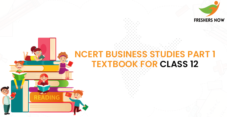 NCERT Class 12 Business Studies Part 1 Textbook PDF Download NCERT Class 12 Business Studies Part 1 Textbook PDF Download