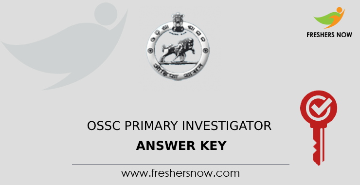 OSSC Primary Investigator Answer Key 2022 (Out) | Exam Key, Objections OSSC Primary Investigator Answer Key 2022 (Out) | Exam Key, Objections