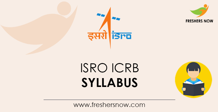ISRO ICRB Syllabus 2024 & Exam Pattern ISRO ICRB Syllabus 2024 & Exam Pattern