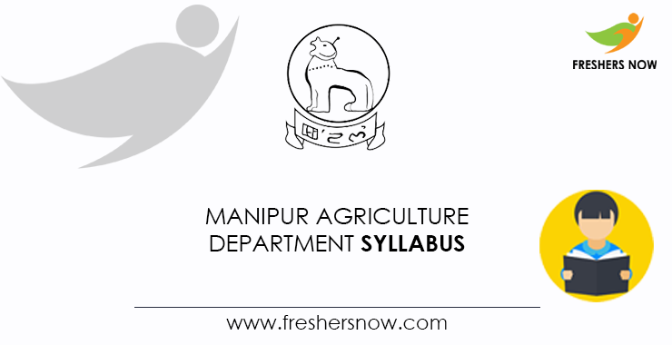 Manipur Agriculture Department Syllabus 2024 & Exam Pattern Manipur Agriculture Department Syllabus 2024 & Exam Pattern