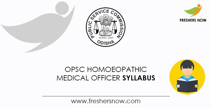 OPSC Homoeopathic Medical Officer Syllabus 2024 & Exam Pattern OPSC Homoeopathic Medical Officer Syllabus 2024 & Exam Pattern