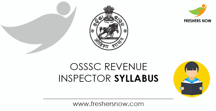 OSSSC Revenue Inspector Syllabus 2024 & Exam Pattern OSSSC Revenue Inspector Syllabus 2024 & Exam Pattern