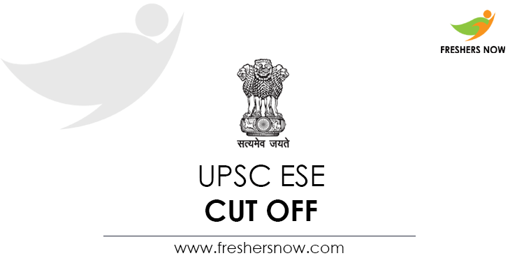UPSC ESE Cut Off 2021 (Expected) - Engineering Services Mains Cut Off UPSC ESE Cut Off 2021 (Expected) - Engineering Services Mains Cut Off