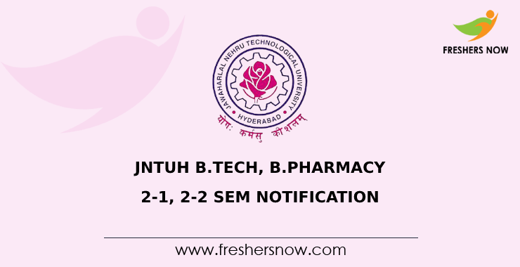 JNTUH B.Tech, B.Pharmacy 2-1, 2-2 Sem Notification 2022 (Out) JNTUH B.Tech, B.Pharmacy 2-1, 2-2 Sem Notification 2022 (Out)