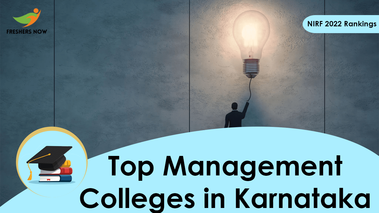 Top 10 Management Colleges in Karnataka (NIRF 2022 Rankings) Top 10 Management Colleges in Karnataka (NIRF 2022 Rankings)