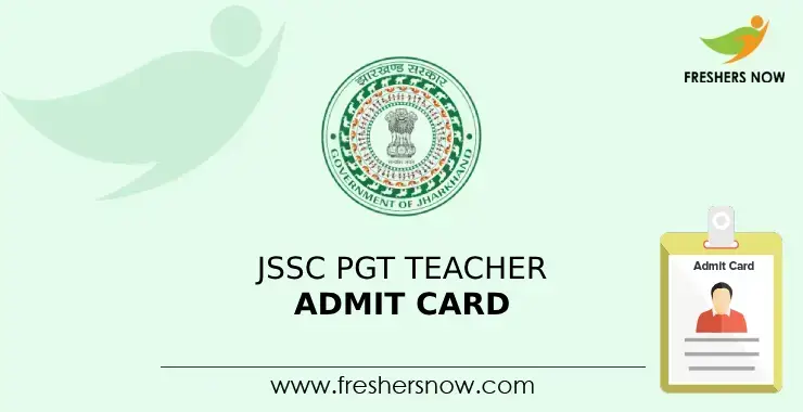 JSSC PGT Teacher Admit Card 2023 (Out) | PGTTCE Hall Ticket JSSC PGT Teacher Admit Card 2023 (Out) | PGTTCE Hall Ticket
