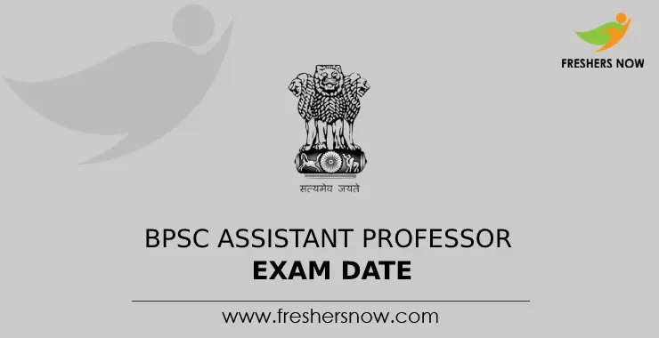 BPSC Assistant Professor Exam Date 2023 (Out) | Exam Schedule BPSC Assistant Professor Exam Date 2023 (Out) | Exam Schedule