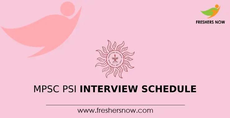 MPSC PSI Interview Schedule 2023 (Out) | SI Interview Dates MPSC PSI Interview Schedule 2023 (Out) | SI Interview Dates