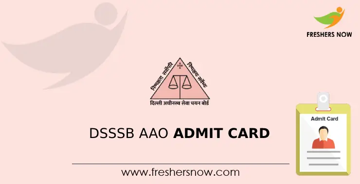 DSSSB AAO Admit Card 2023 (Out) | Check Exam Date DSSSB AAO Admit Card 2023 (Out) | Check Exam Date