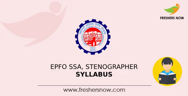 EPFO SSA, Stenographer Syllabus 2024 & Exam Pattern PDF EPFO SSA, Stenographer Syllabus 2024 & Exam Pattern PDF