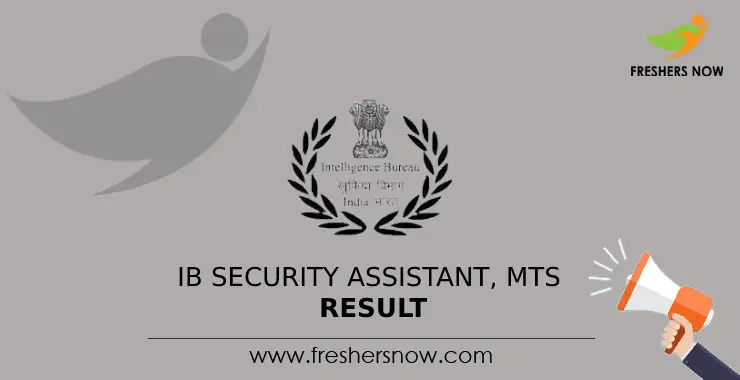 IB Security Assistant, MTS Result 2023 | Cut Off Marks, Merit List IB Security Assistant, MTS Result 2023 | Cut Off Marks, Merit List