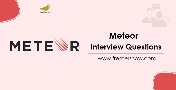 Top 100 Meteor Interview Questions And Answers