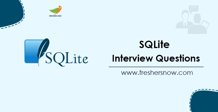 Top 100 Sqlite Interview Questions And Answers 2023