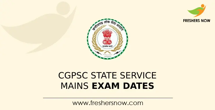 CGPSC State Service Mains Exam Dates 2024 (Announced) CGPSC State Service Mains Exam Dates 2024 (Announced)