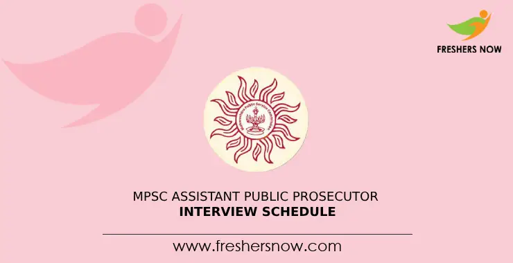 MPSC Assistant Public Prosecutor Interview Schedule 2023 (Out) MPSC Assistant Public Prosecutor Interview Schedule 2023 (Out)