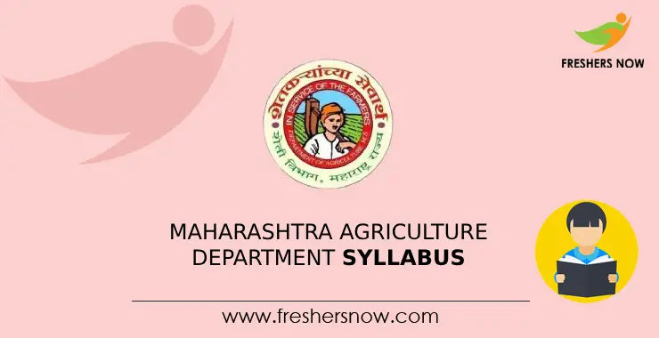 Maharashtra Agriculture Department Syllabus 2024 & Exam Pattern PDF Maharashtra Agriculture Department Syllabus 2024 & Exam Pattern PDF