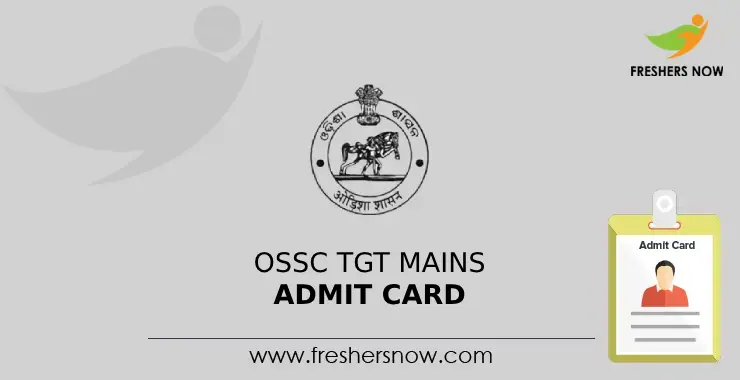 OSSC TGT Mains Admit Card 2023 | Check Exam Dates OSSC TGT Mains Admit Card 2023 | Check Exam Dates